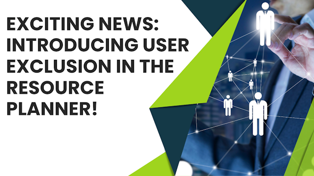 Exciting News: Introducing User Exclusion in the Resource Planner!